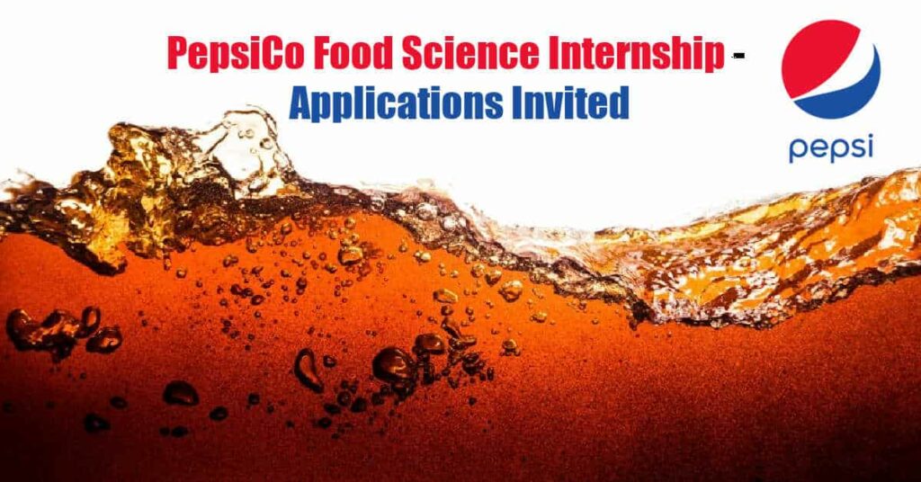 PepsiCo Food Science Internship - Applications Invited