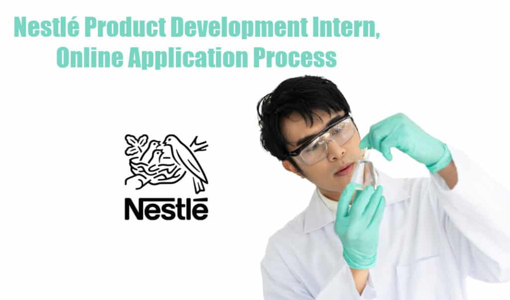 Nestlé Product Development Intern, Online Application Process
