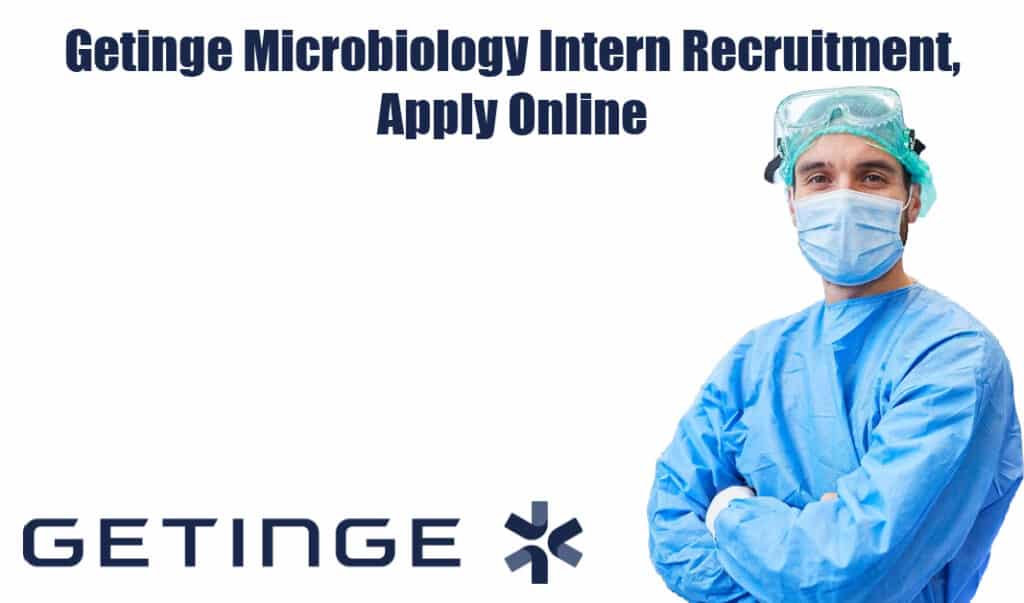 Getinge Microbiology Intern Recruitment, Apply Online