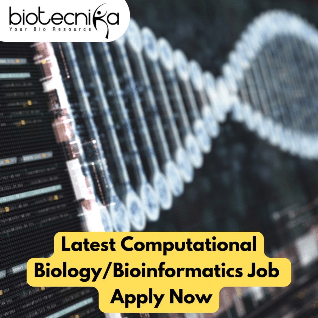 Latest Computational Biology Bioinformatics Job Apply Now
