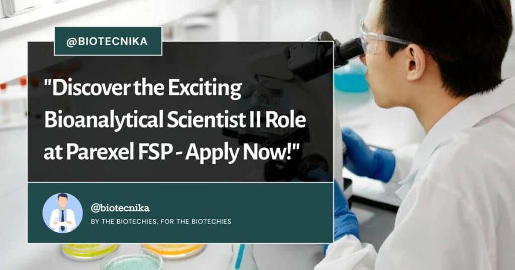 Bioanalytical Scientist Role Parexel FSP - Apply Now!