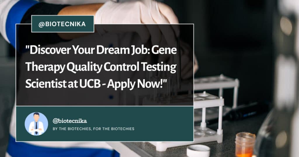 Gene Therapy Quality Control Testing Scientist at UCB - Apply Now ...