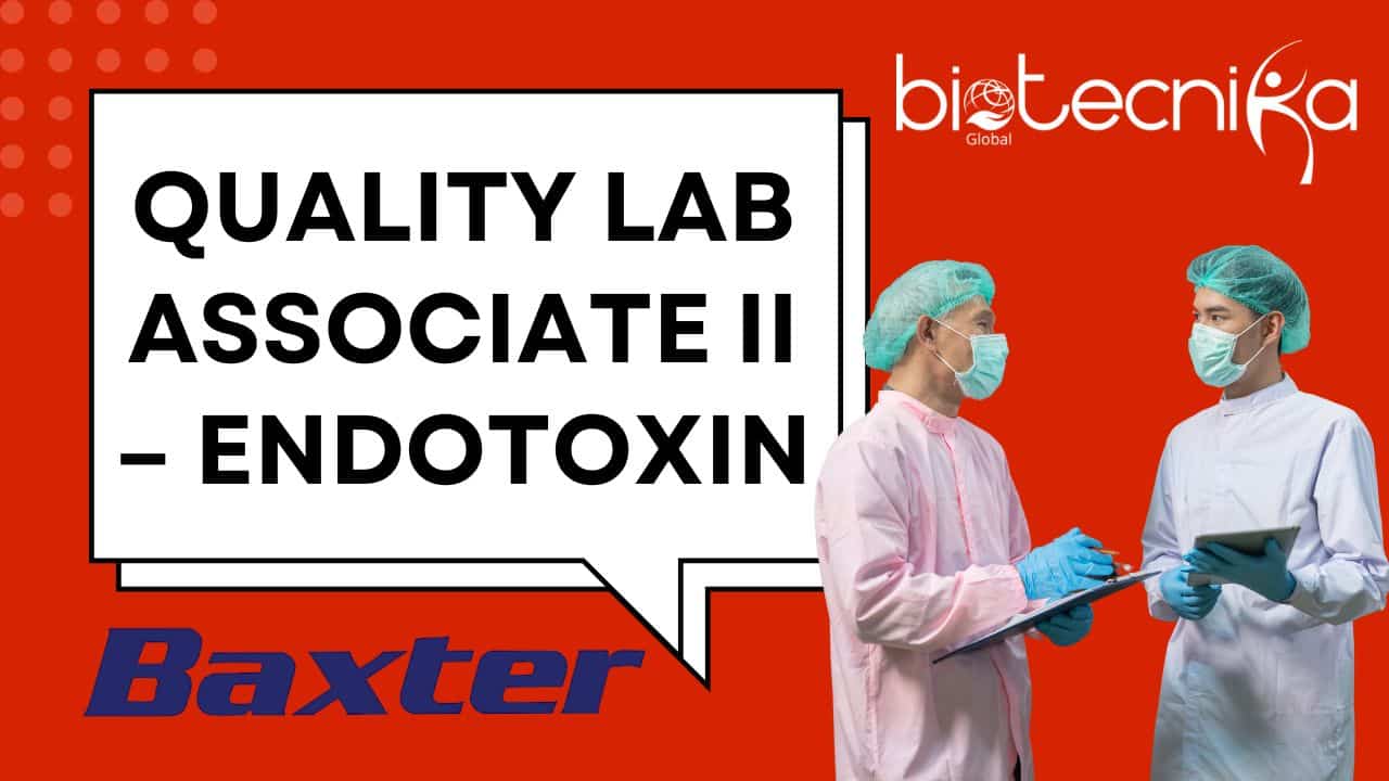 Quality Lab Associate Position at Baxter - Apply Now! - BioTecNika Global