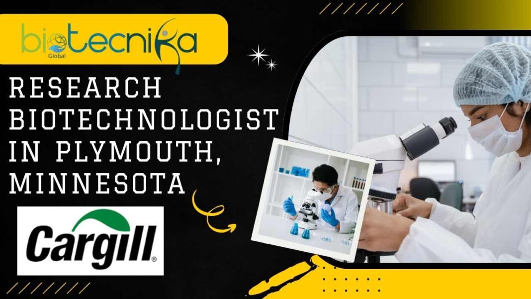 Research Biotechnologist at Cargill | Apply Now! - BioTecNika Global