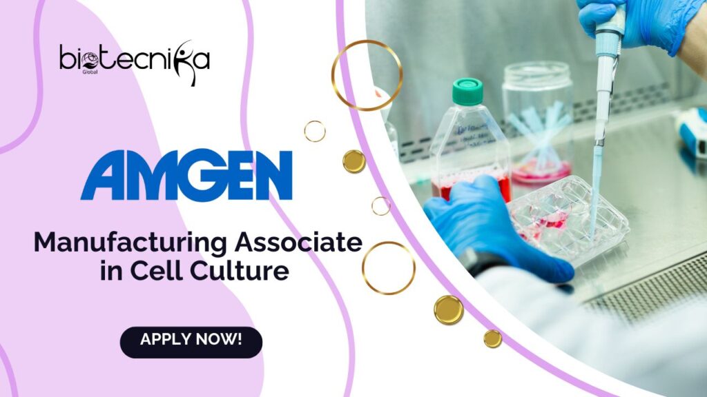 Join Amgen as Manufacturing Associate in Cell Culture - Apply Now ...