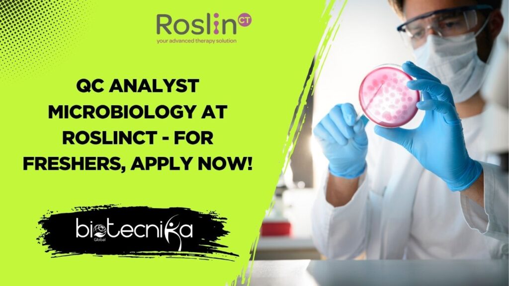 QC Analyst Microbiology at RoslinCT - for freshers, Apply Now!