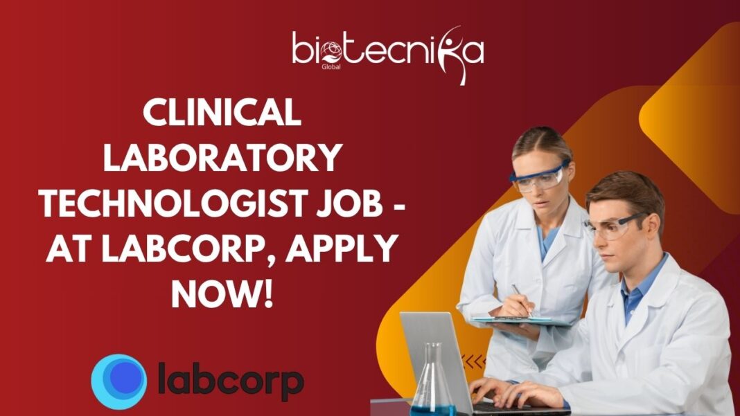 Clinical Laboratory Technologist Job - at Labcorp, Apply Now!