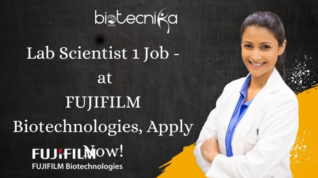 Lab Scientist 1 Job - at FUJIFILM Biotechnologies, Apply Now!