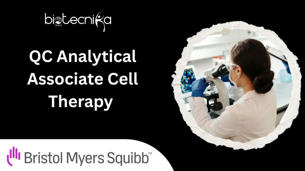 QC Analytical Associate Cell Therapy - at Bristol Myers Squibb