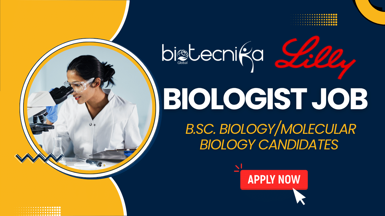 Biologist Role at Lilly – B.Sc. Biology Molecular Biology Candidates