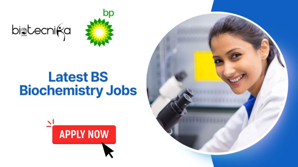 Latest BS Biochemistry Vacancies at BP | Apply Now