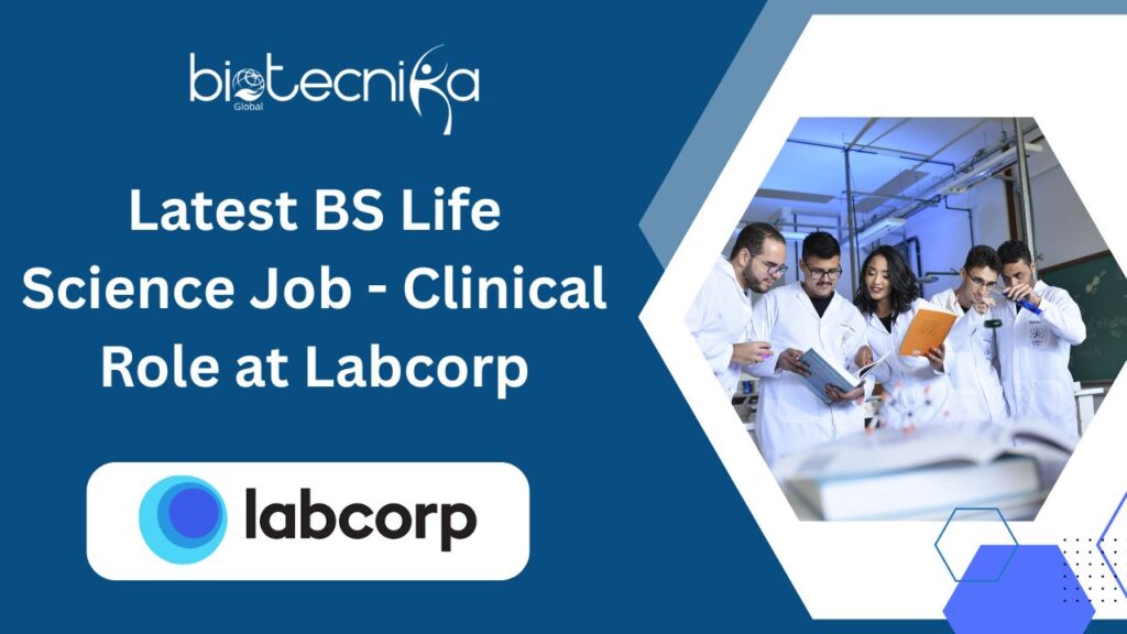 Latest BS Life Science Job - Clinical Role at Labcorp