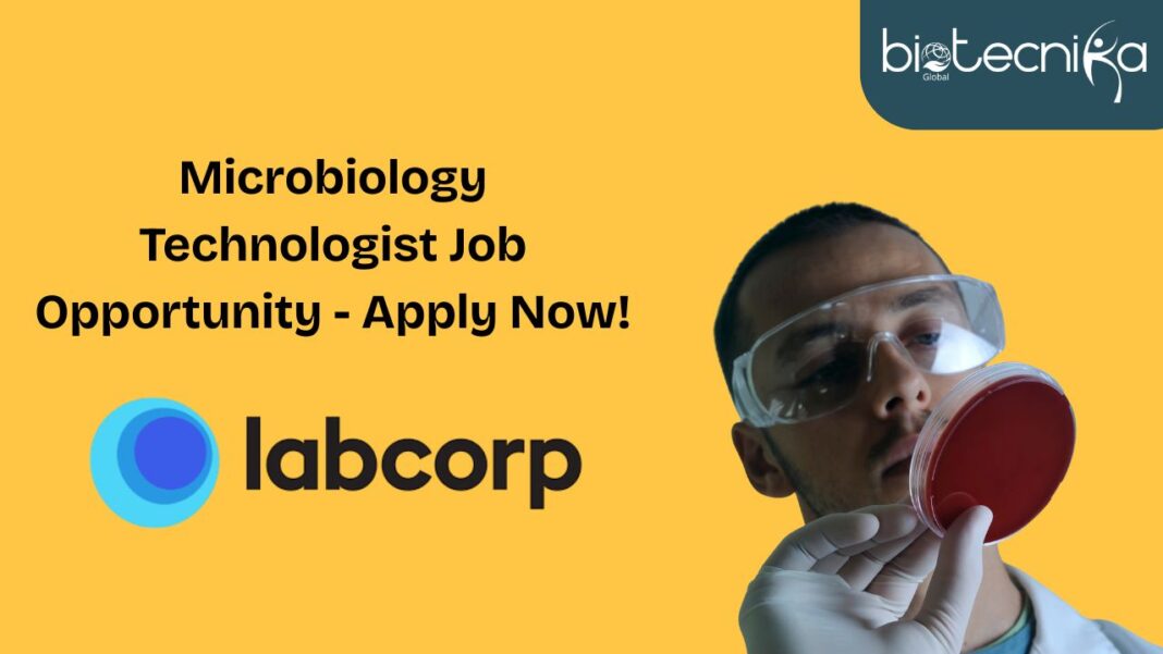 Microbiology Technologist Job at Labcorp - Apply Now!