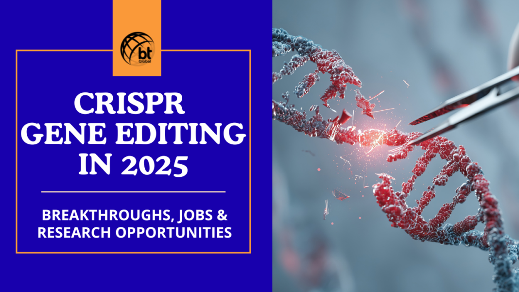 CRISPR Gene Editing in 2025: Breakthroughs, Jobs & Research