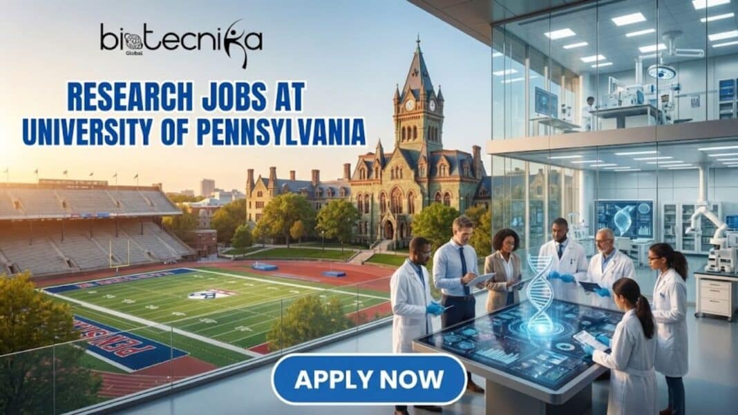 Research Jobs for Freshers at University of Penn | Apply Now