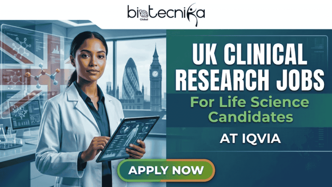Clinical Research Jobs in UK for Life science Candidates At IQVIA